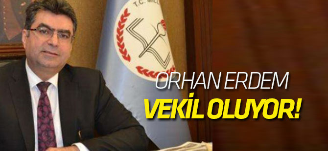 Orhan Erdem vekil mi oluyor?